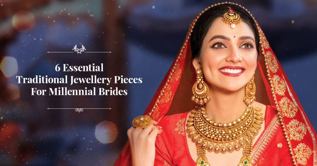6 Essential Traditional Jewellery Pieces For Millennial Brides